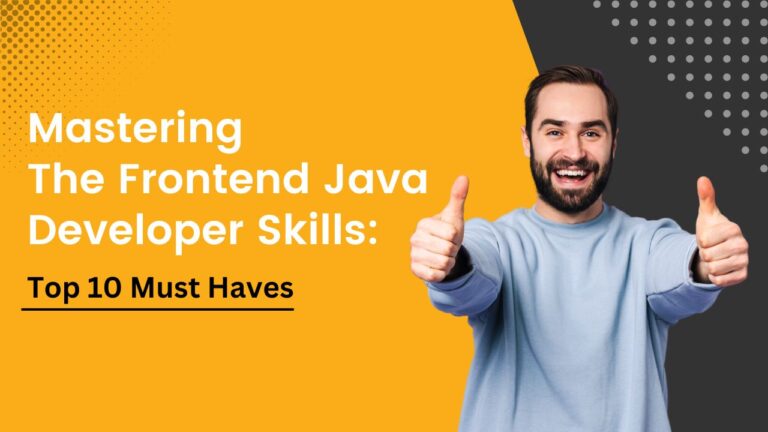 Mastering the Front-end java Developer Skills - Upforce Tech